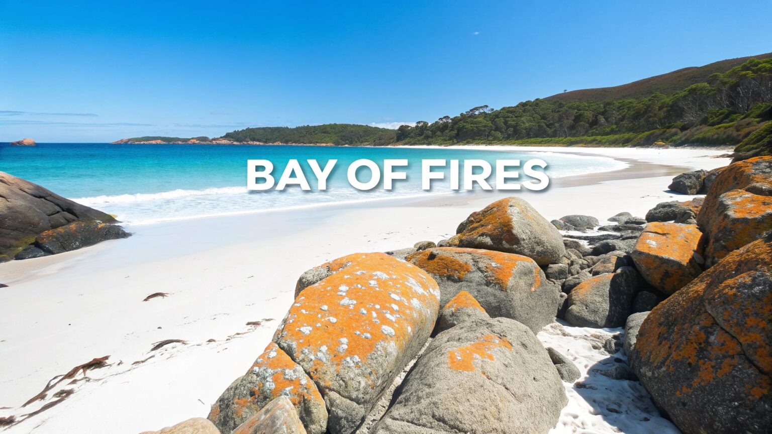 Bay of Fires Tasmania: Discover the East Coast Best Spots - Tasmania Tours